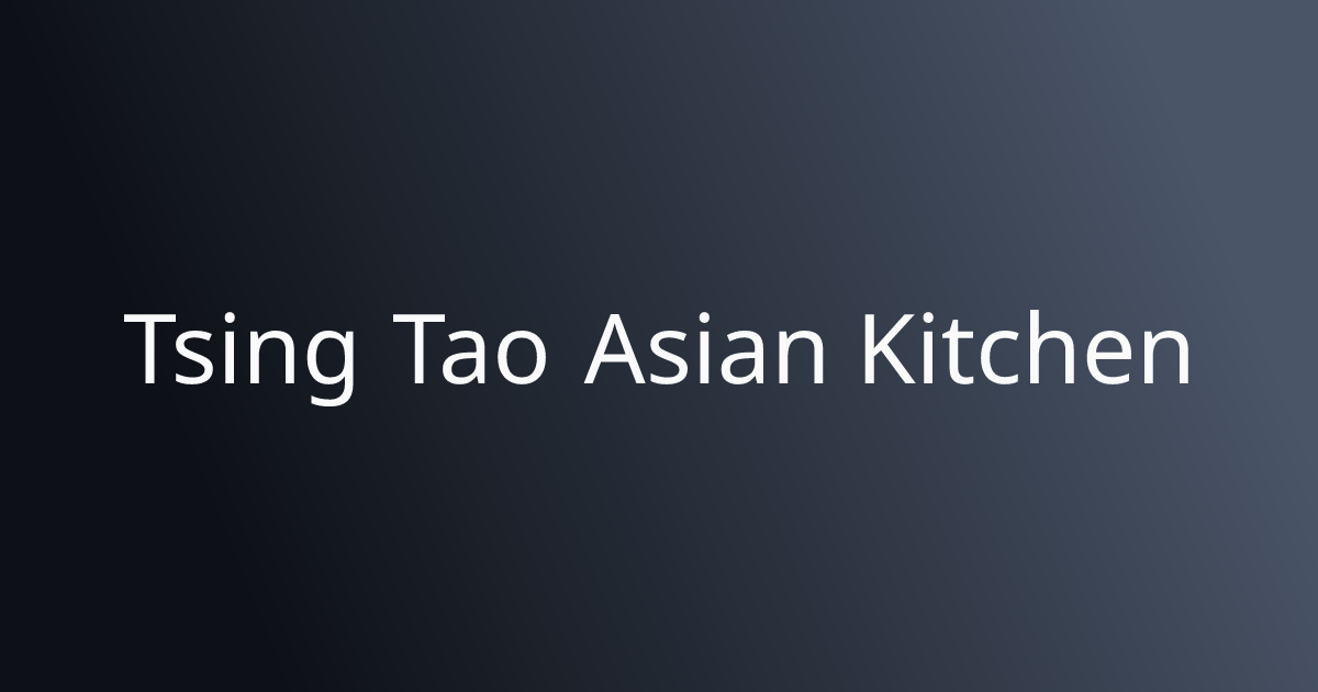 Order Authentic Asian Online | Tsing Tao Asian Kitchen - Pickup or ...